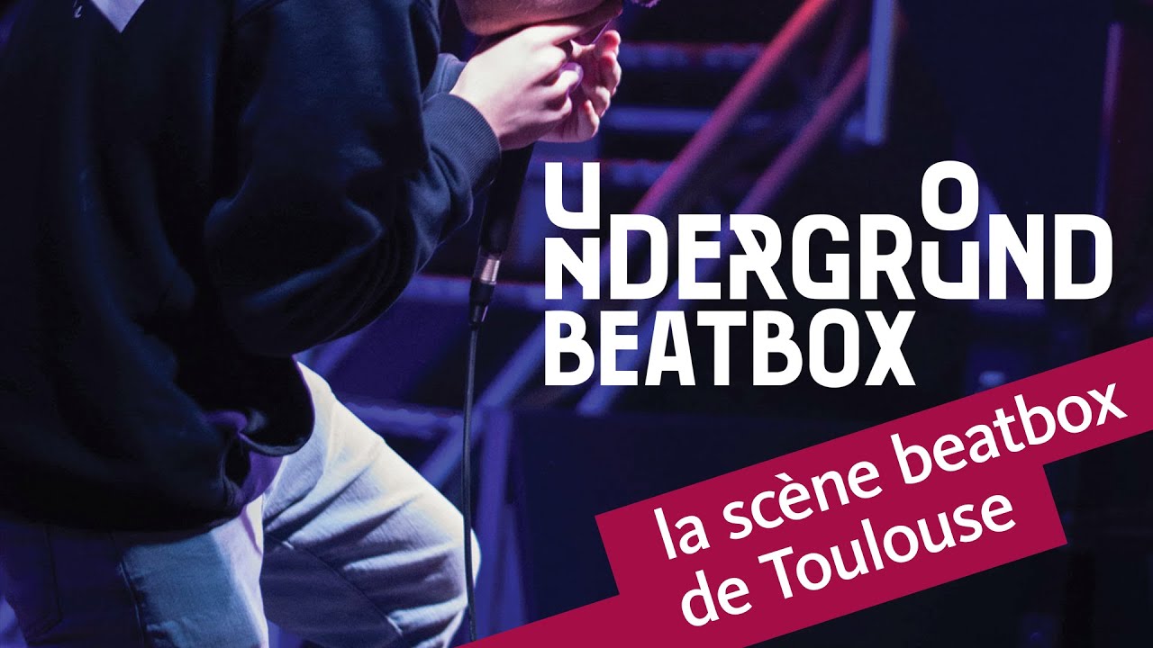 UNDERGROUND BEATBOX (UBB) - La scène beatbox de Toulouse (France) - YouTube