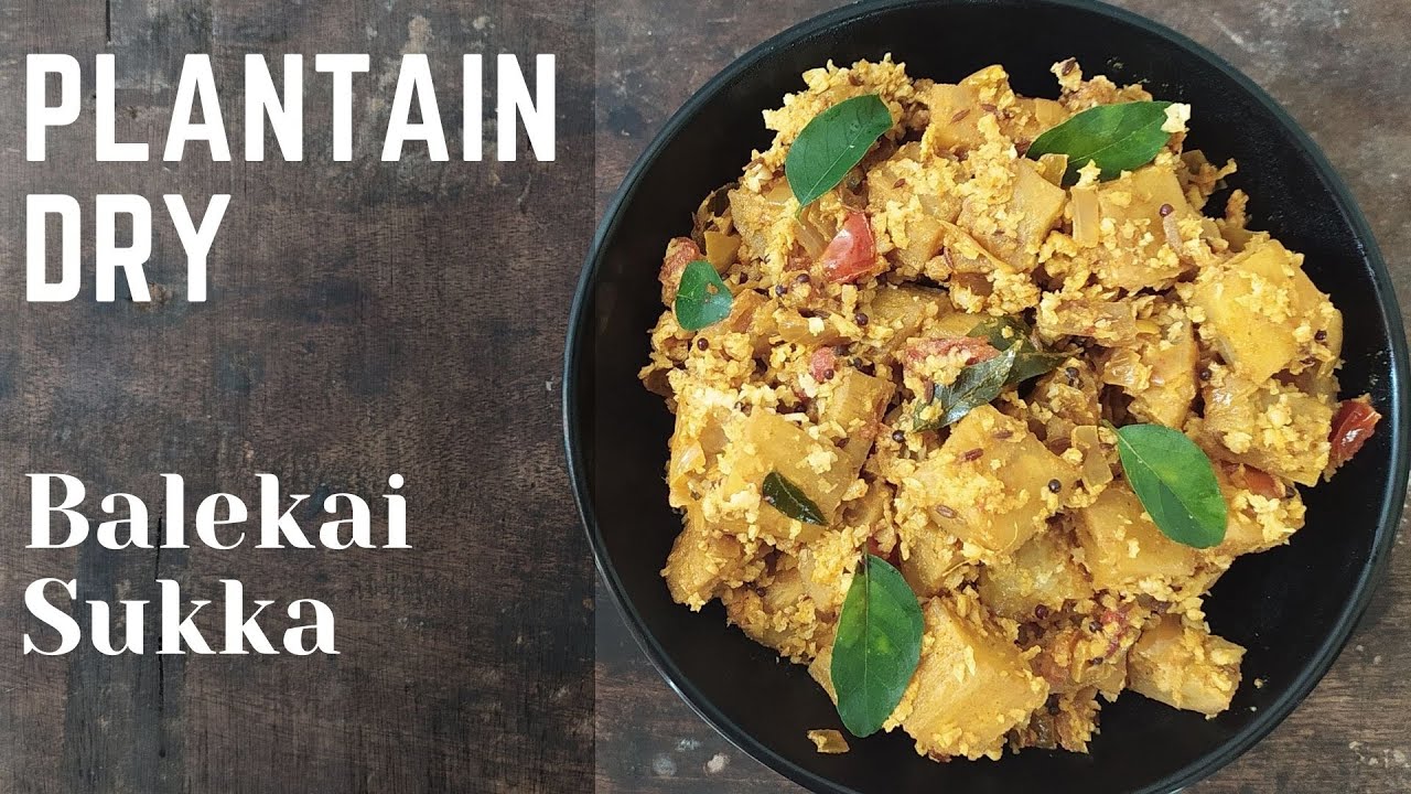 Plantain Dry | Balekai Sukka | Subzi | Balekai Palya Recipe | कच्चे ...