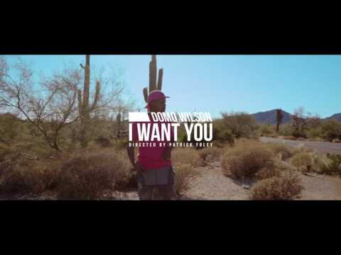 I want you- Domo Wilson (Official Music Video)