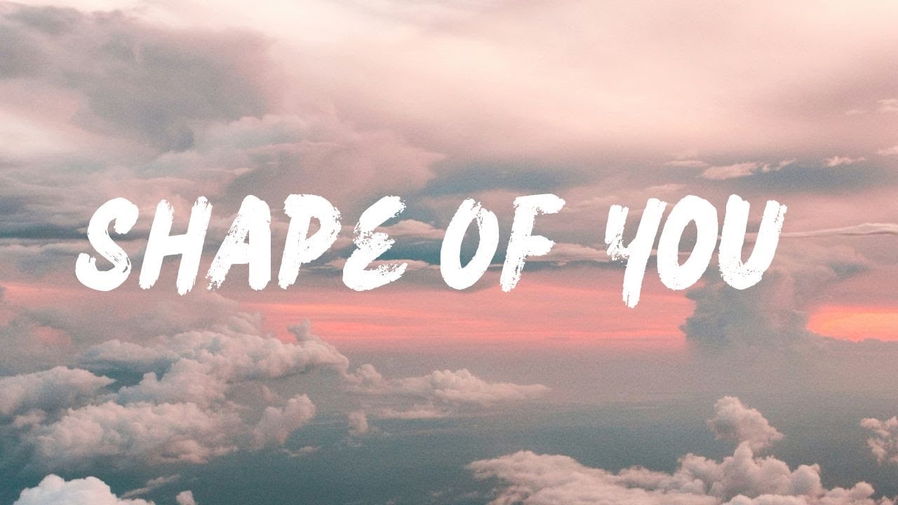 Shape Of You (Lyrics) | Charlie Puth, Shawn Mendes, Ellie Goulding ...