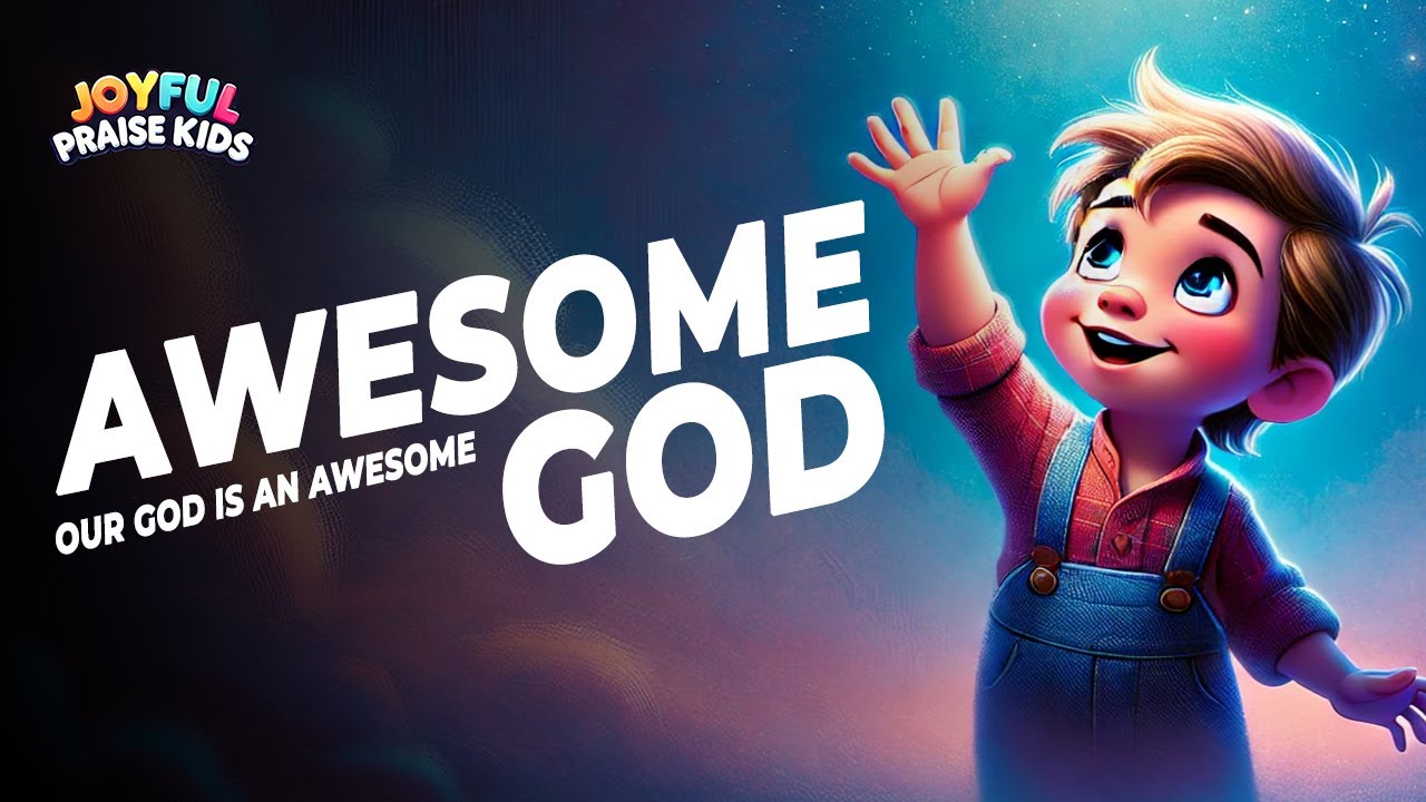Awesome God | Our God Is An Awesome God | Kids Christian Song | Joyful ...