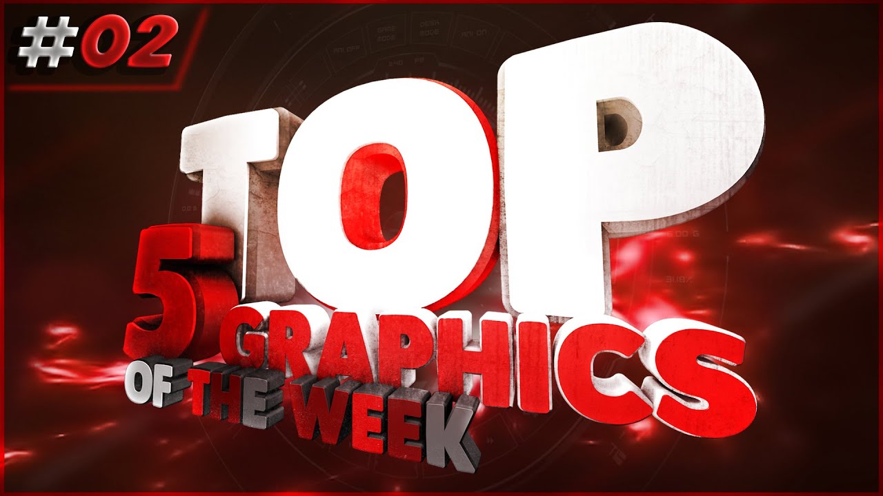 Top 5 Graphics Of The Week | Episode 02 - YouTube