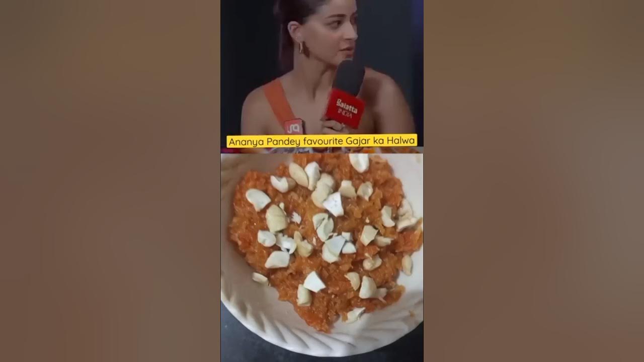 Ananya Pandey Favourite Gajar Ka Halwa #shorts #ytshorts #shortsfeed #gajarkahalwa #food # ...