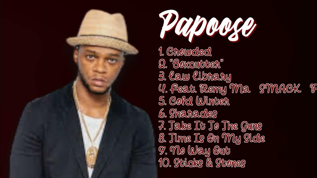 Papoose-Essential songs for every playlist-Bestselling Songs ...
