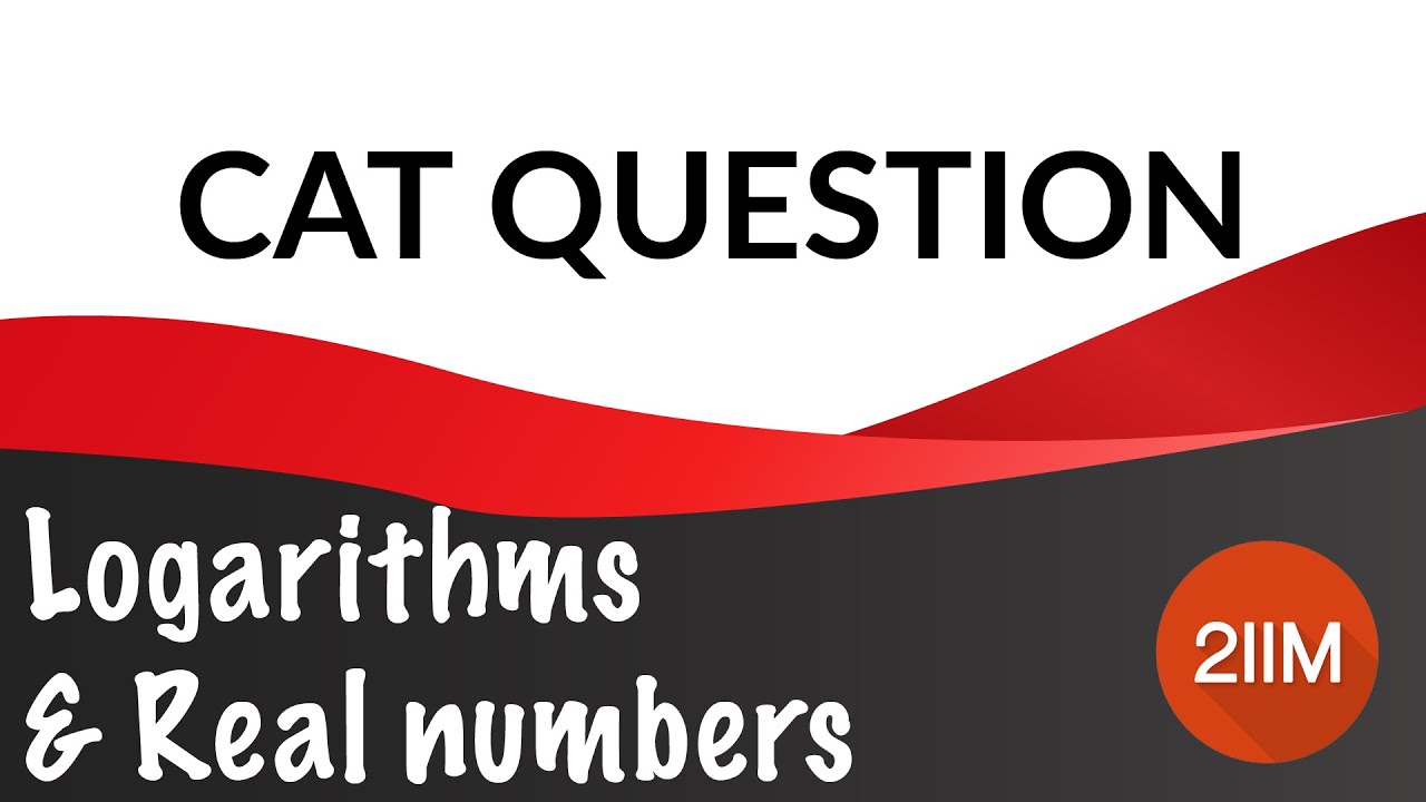 CAT level question - Log and Real Numbers | CAT QUANTS | CAT 2020 - YouTube
