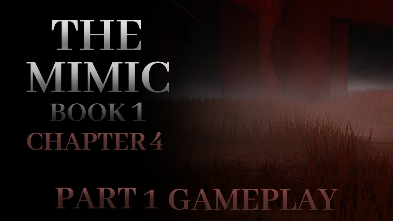 The Mimic - Book 1 Chapter 4 Gameplay [PART 1] - YouTube