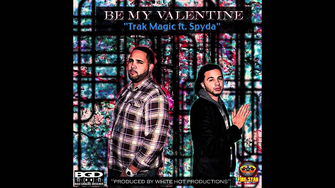 Be My Valentine - Trak Magic ft. Paul "Spyda" Anthony - YouTube