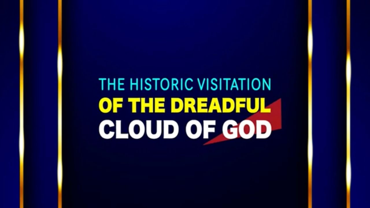 THE HISTORIC VISITATION OF THE DREADFUL CLOUD OF GOD - YouTube