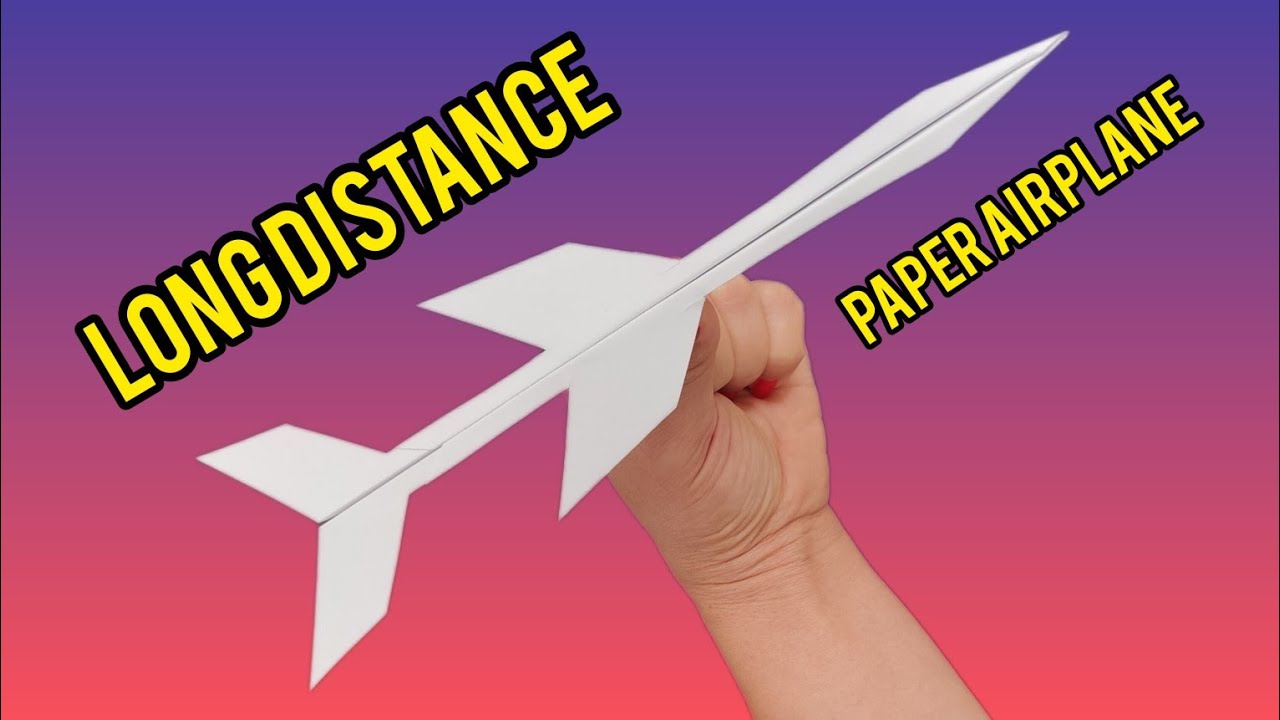 long distance flights making paper airplanes that can fly long distance ...
