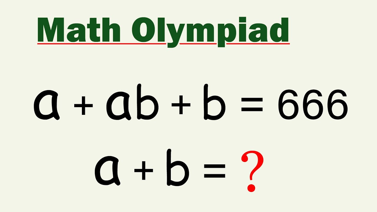 Math Olympiad | Solve for a + b | You should be able to solve this ...
