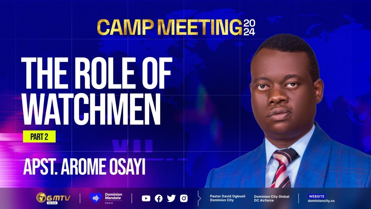 APOSTLE AROME OSAYI || THE ROLE OF WATCHMEN PART 2 || CAMP MEETING 2024 ...