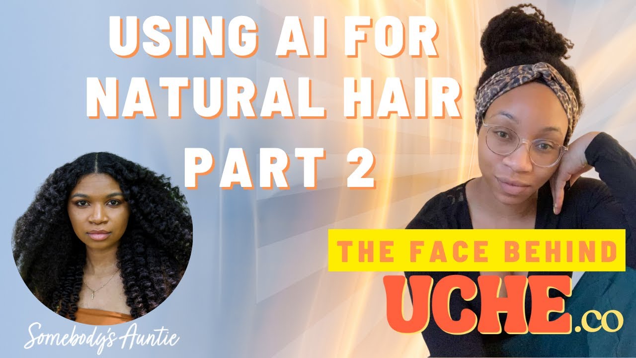 Let's Talk UCHE.CO AI-POWERED TECH FOR NATURAL HAIR: FT. CEO & Founder ...