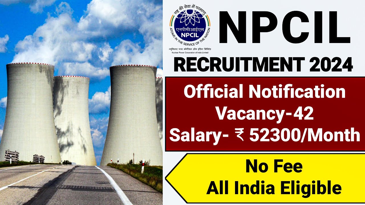 NPCIL PSU Recruitment 2024|NPCIL Vacancy 2024|NPCIL Notification 2024 ...