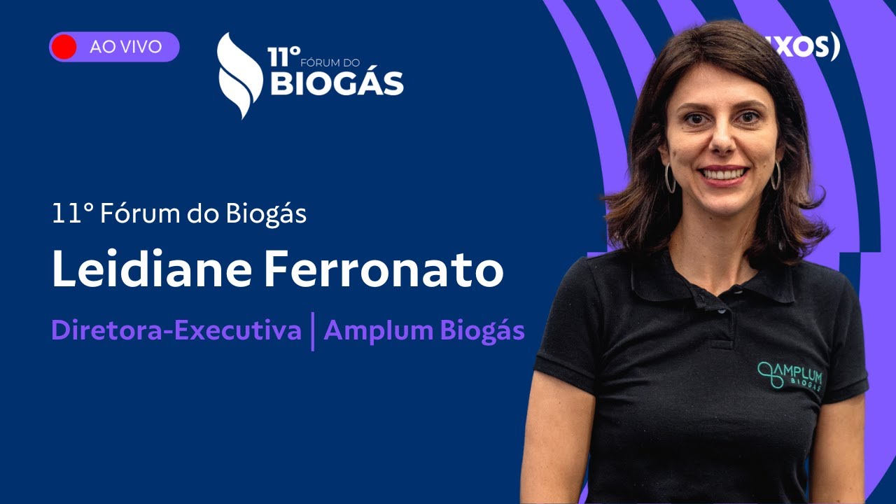 Leidiane Ferronato - Diretora Executiva da Amplum Biogás | 11° Fórum do Biogás - YouTube