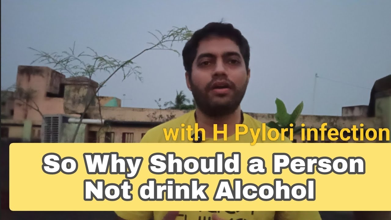 Stop Drinking Alcohol with H Pylori infection - YouTube