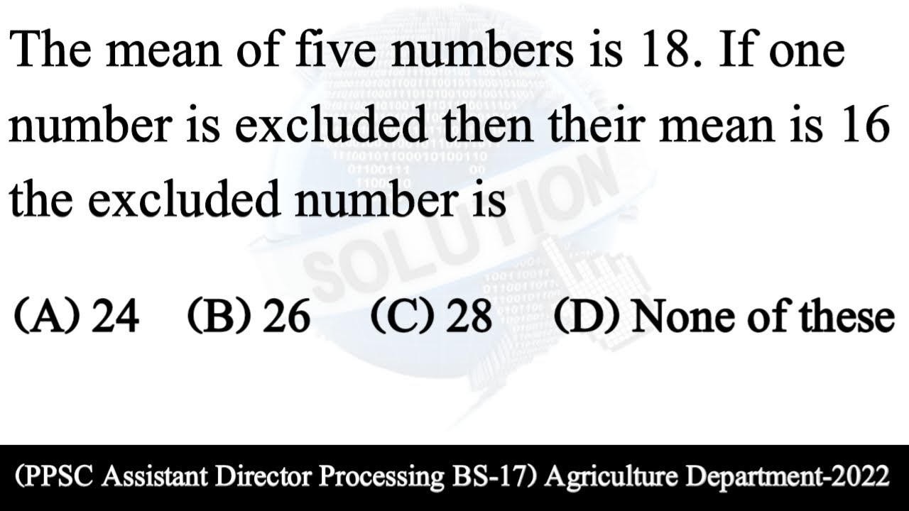 The Mean Of Five Numbers Is 18 If One Number Is Excluded Then Their