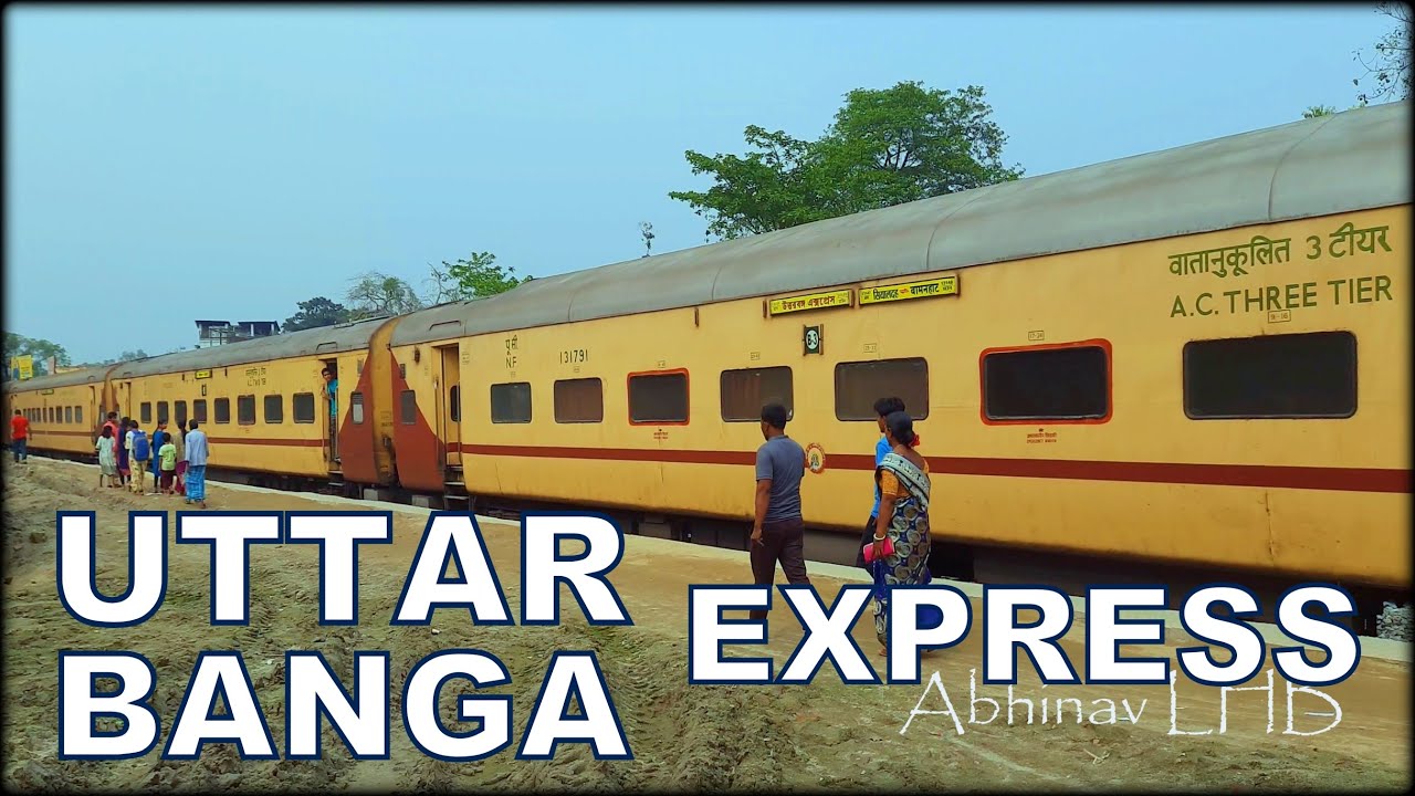 UTTAR BANGA EXPRESS [ 13147 DOWN & 13148 UP ] WDP4 Diesel - WAP7 ...