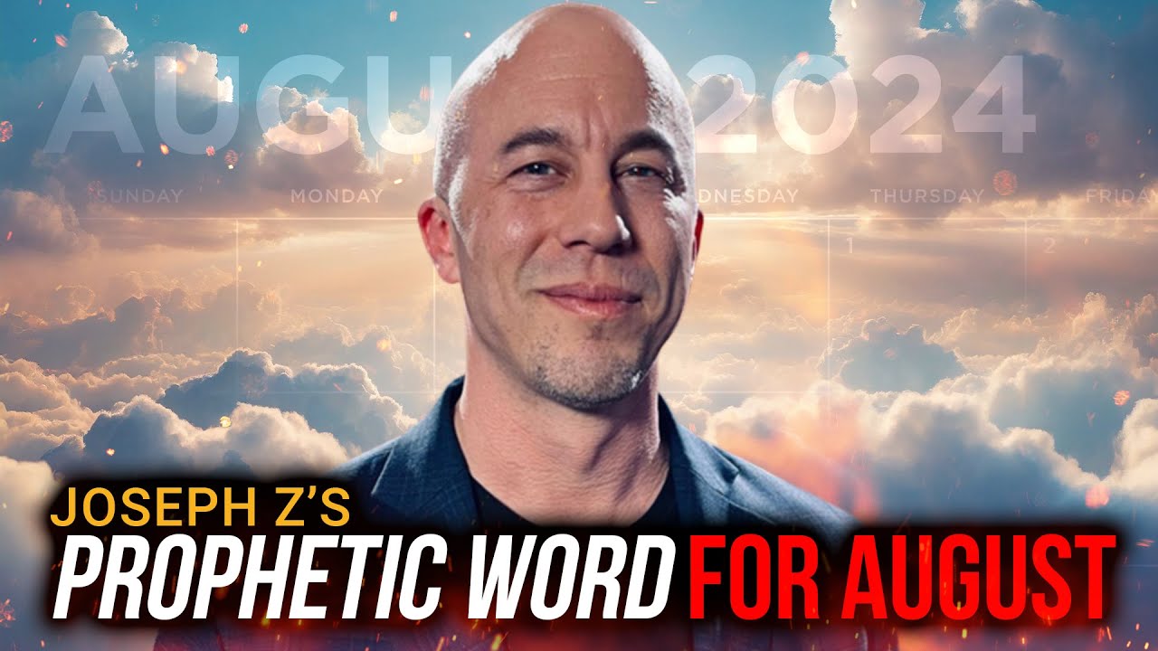 Joseph Z's Prophetic Word For August - YouTube