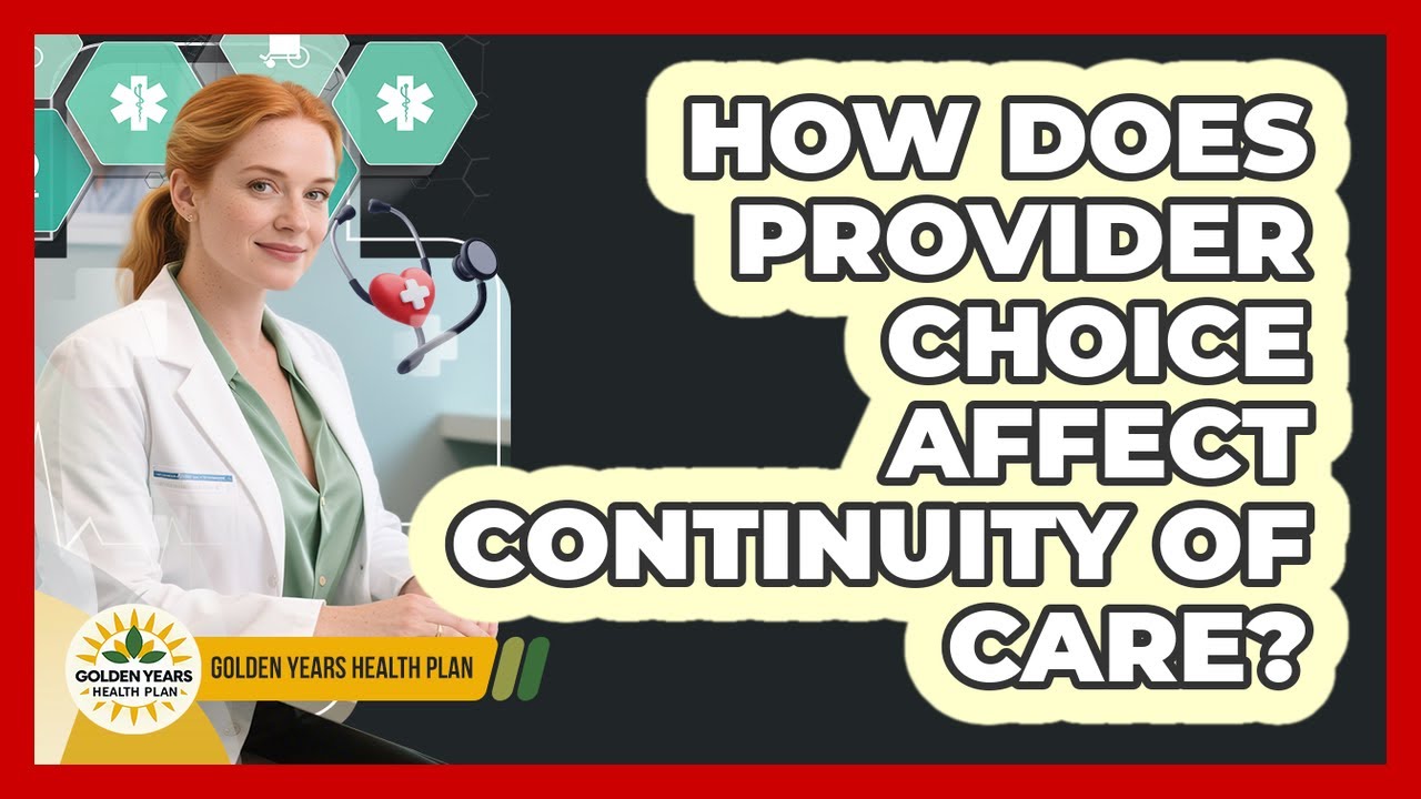 How Does Provider Choice Affect Continuity Of Care? - Golden Years ...