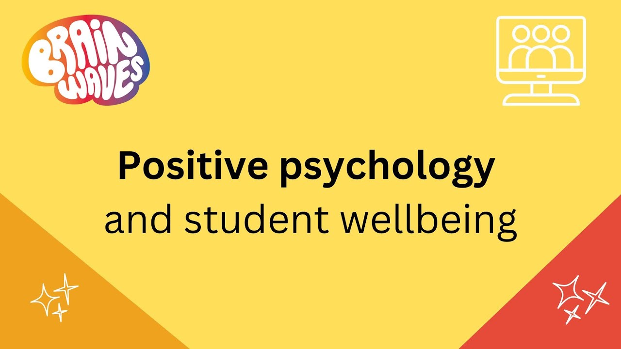 Positive psychology and student wellbeing - YouTube