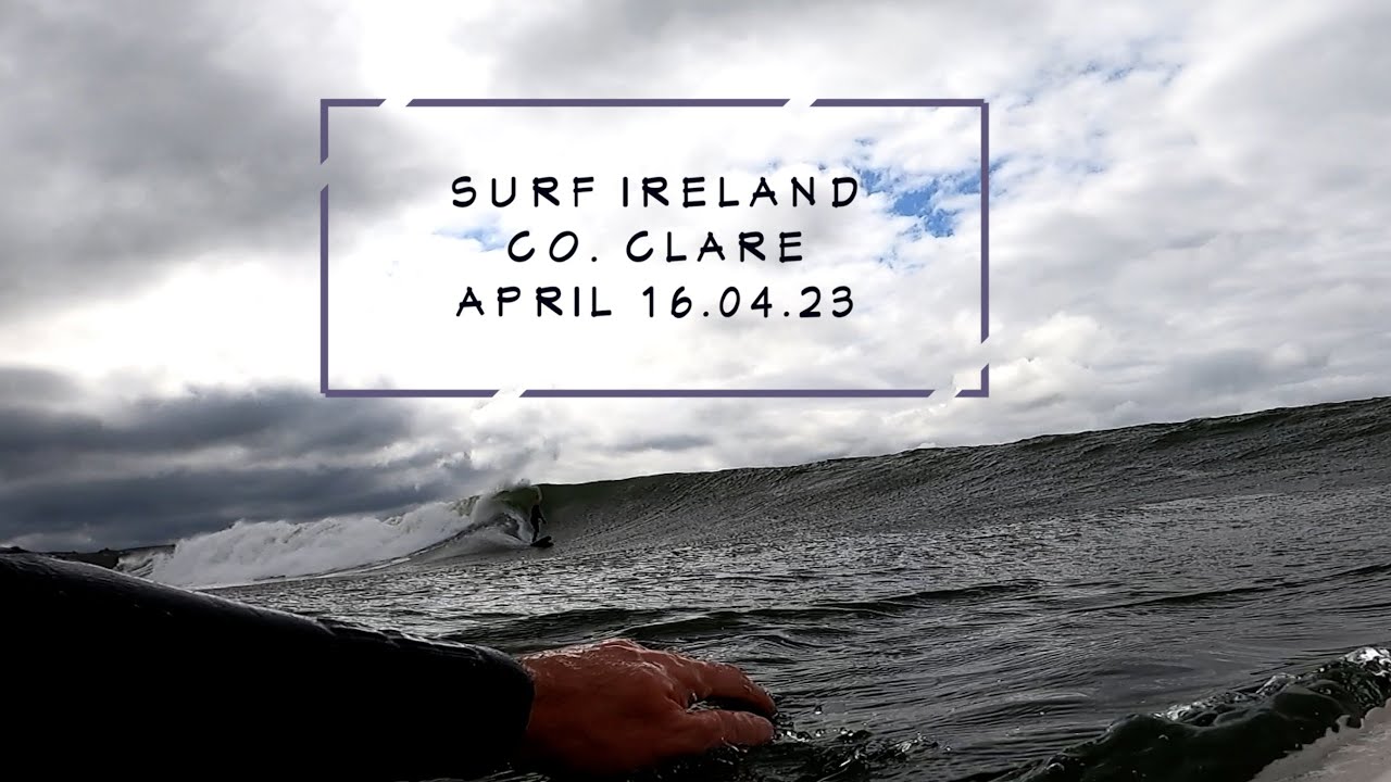 Surfing Ireland Co. Clare April 23 - Is this the last "winter" swell of ...