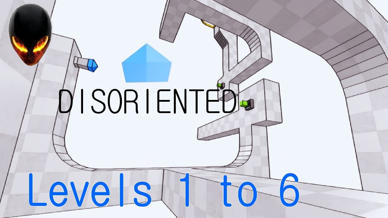 Disoriented : Level 1, 2, 3, 4, 5, 6 - YouTube