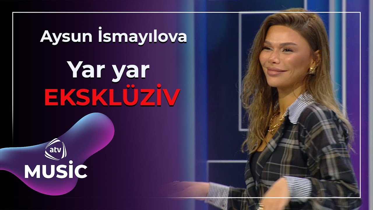 Yar yar - Aysun İsmayılova / Eksklüziv - YouTube