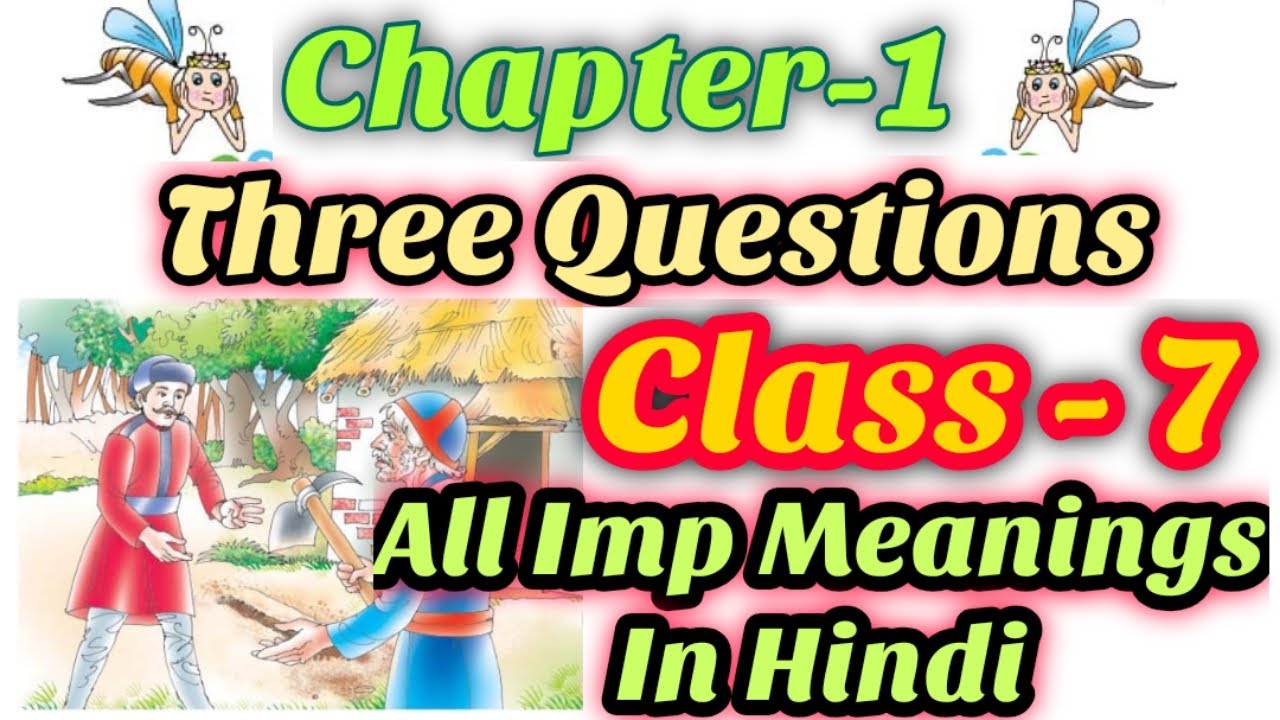 Chapter 1 Three Questions Class 7th English Honeycomb NCERT CBSE RBSE chapter-1-three-questions-class-7th-english-honeycomb-ncert-cbse-rbse