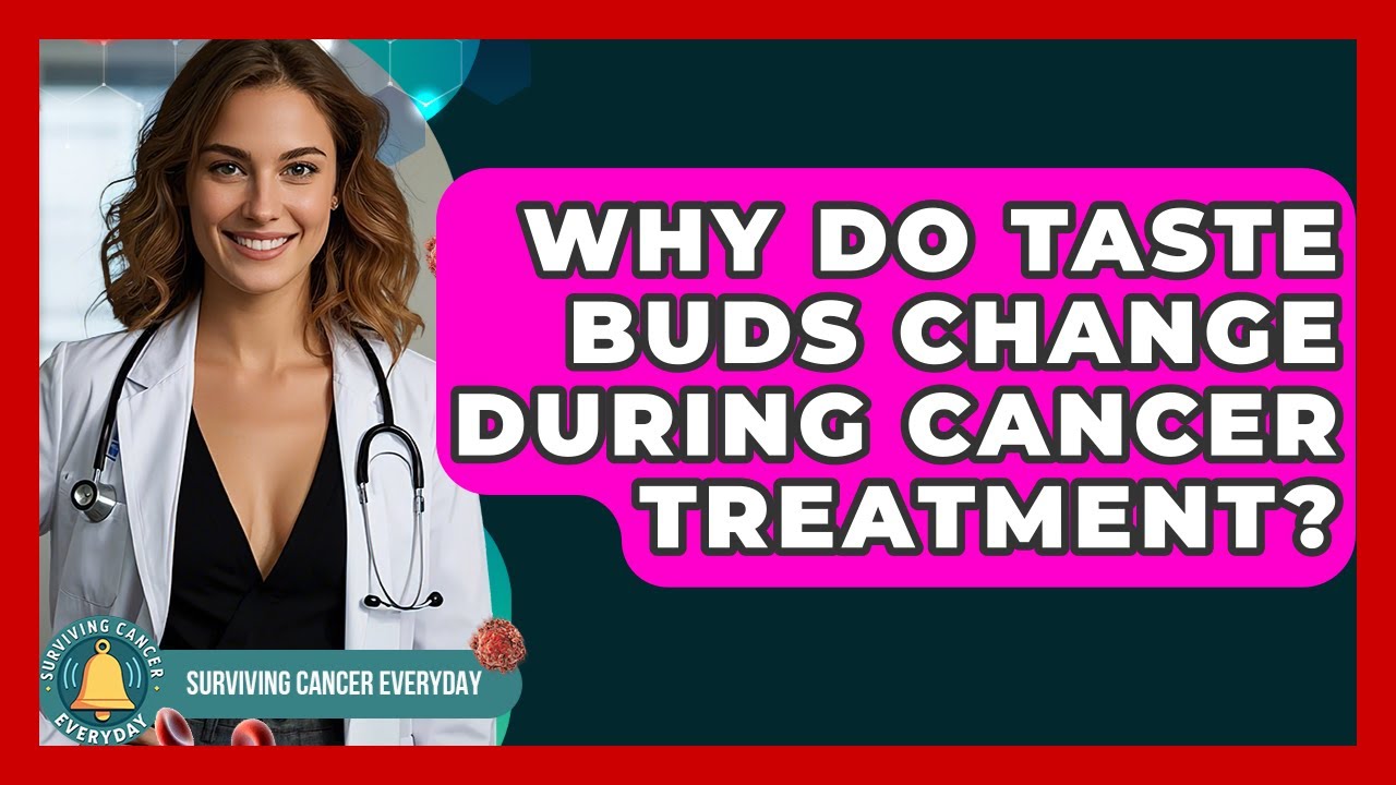 Why Do Taste Buds Change During Cancer Treatment? - Surviving Cancer ...