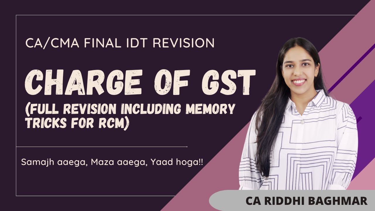 CA/CMA FINAL IDT - Charge of GST (Including RCM Tricks) - Revision ...