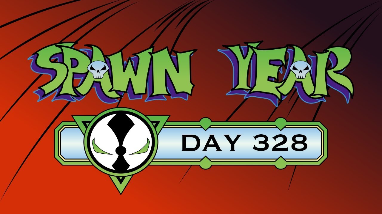 Spawn Year Day 328 - YouTube