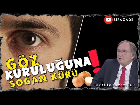 GÖZ KURULUĞUNA NE İYİ GELİR -  GÖZ KURULUĞU BELİRTİLERİ - GÖZ KURULUĞU İBRAHİM SARAÇOĞLU