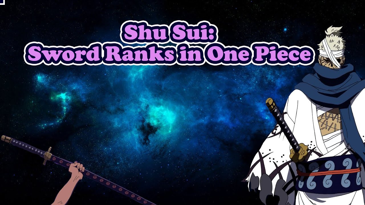 Shu Sui and Sword Ranks [One Piece] - YouTube