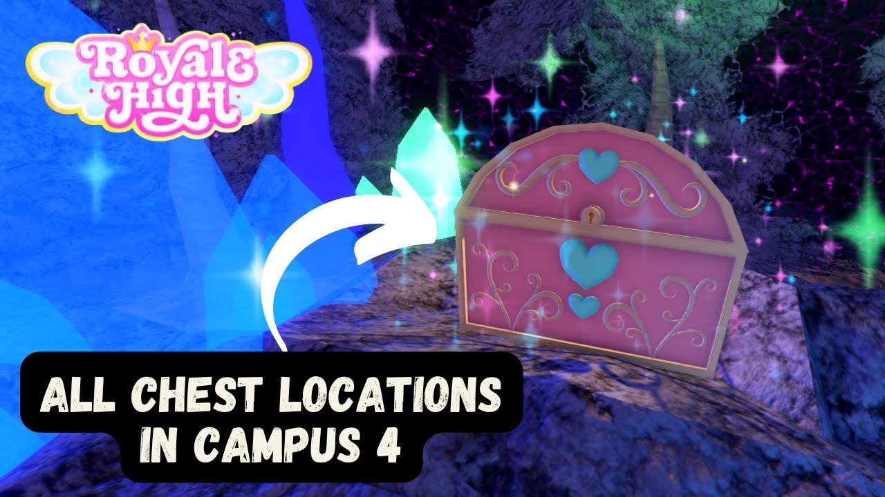 ALL CHESTS LOCATIONS IN ROYALE HIGH CAMPUS 4 (EASY GUIDE) // ROYAL HIGH ...