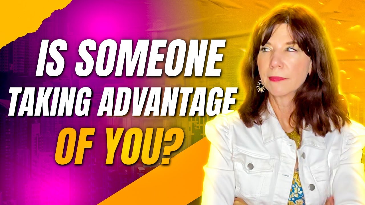 Five Signs Someone Is Taking Advantage Of You Youtube