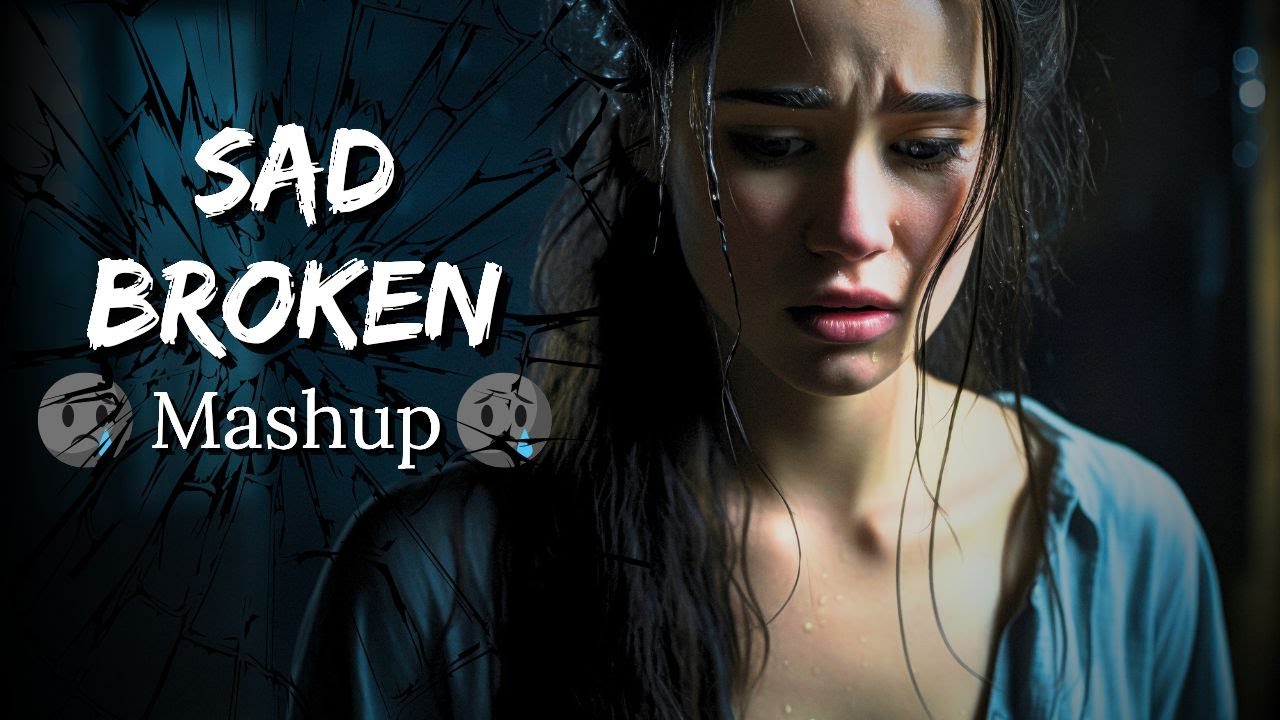 Sad Songs Slowed Reverb Alone Feel the Music | Broden Heart Songs | Sad ...