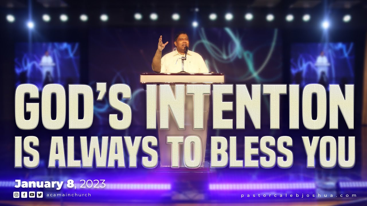 God's Intention is always to Bless You | Ps. Caleb Joshua - YouTube