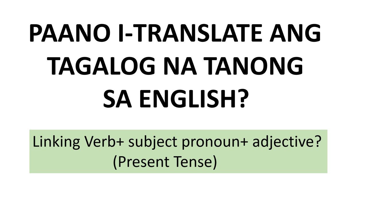 PAANO I TRANSLATE ANG TAGALOG NA TANONG SA ENGLISH - YouTube