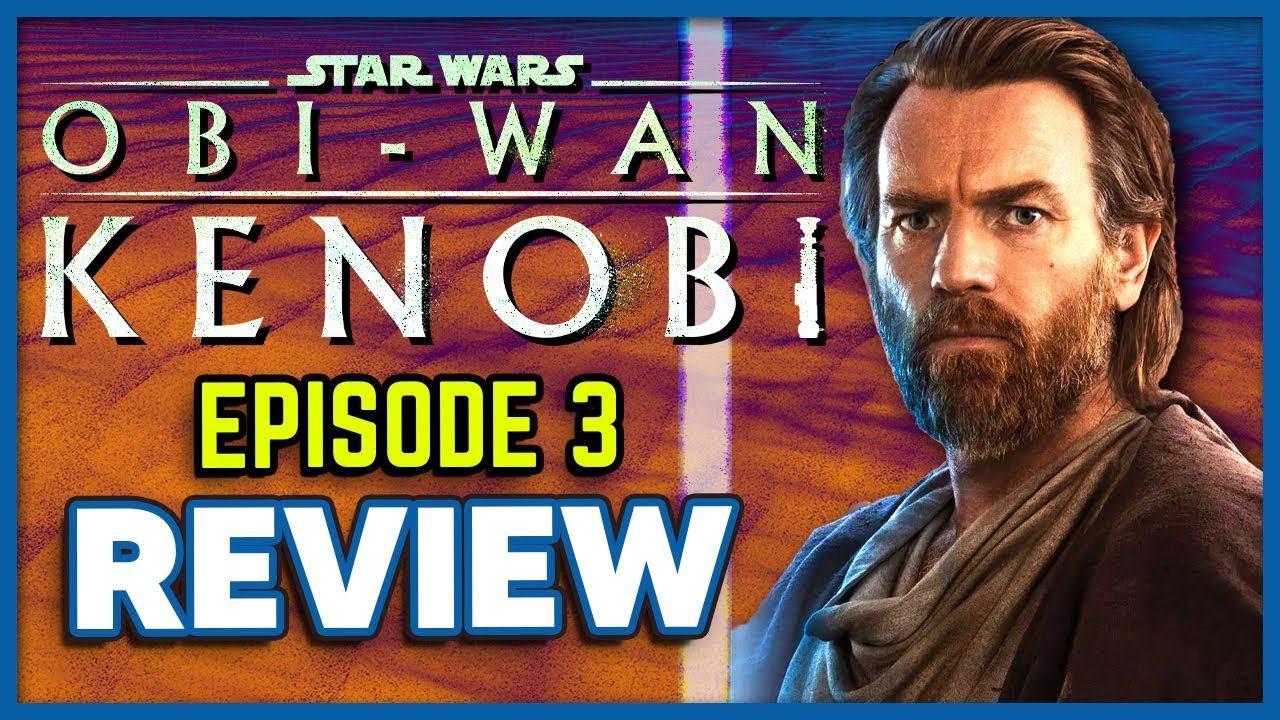 Star Wars Obi-Wan Kenobi Episode 3 Review - YouTube