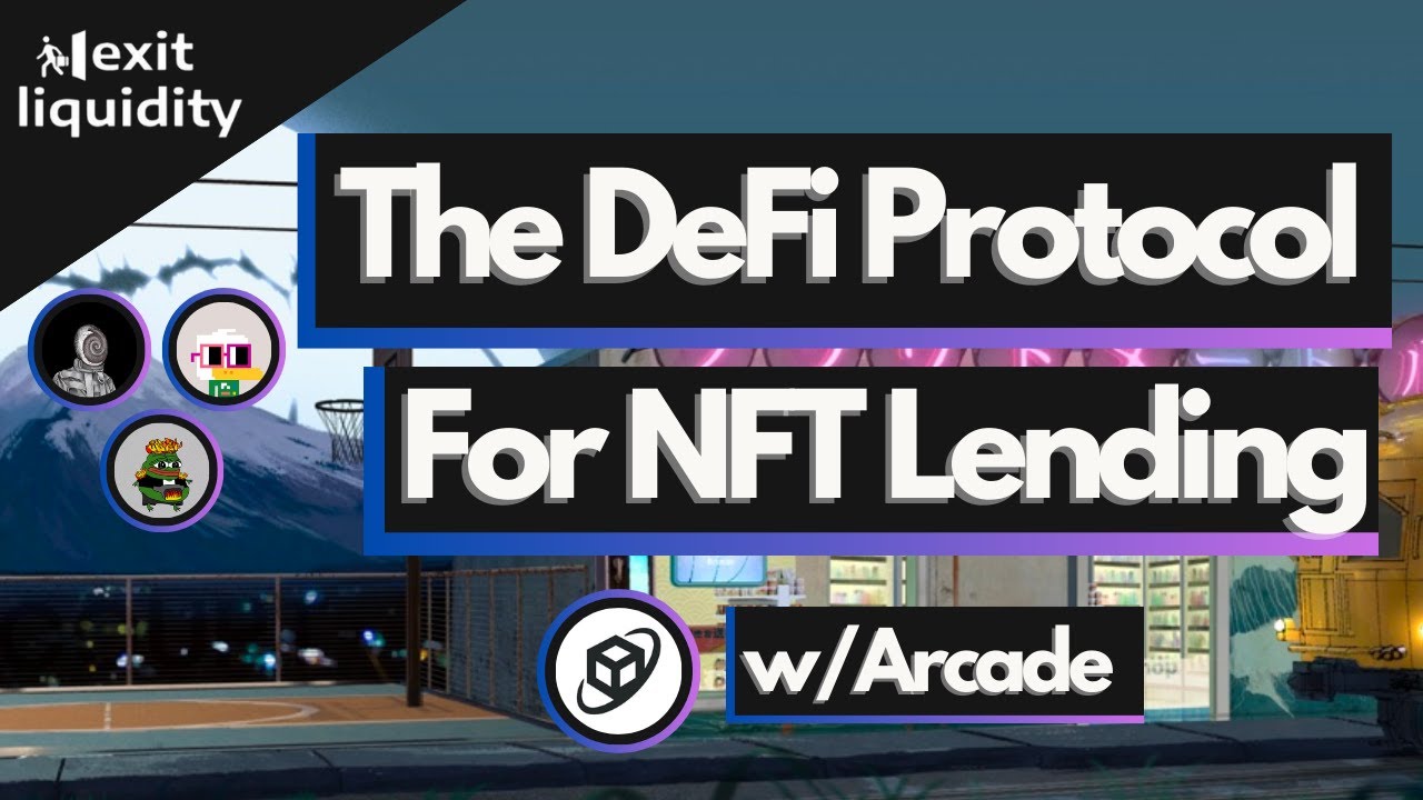 THE DEFI PROTOCOL FOR NFT LENDING w/ ARCADE.XYZ - YouTube