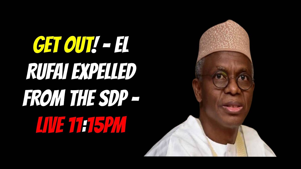 GET OUT! - EL RUFAI EXPELLED FROM THE SDP - YouTube