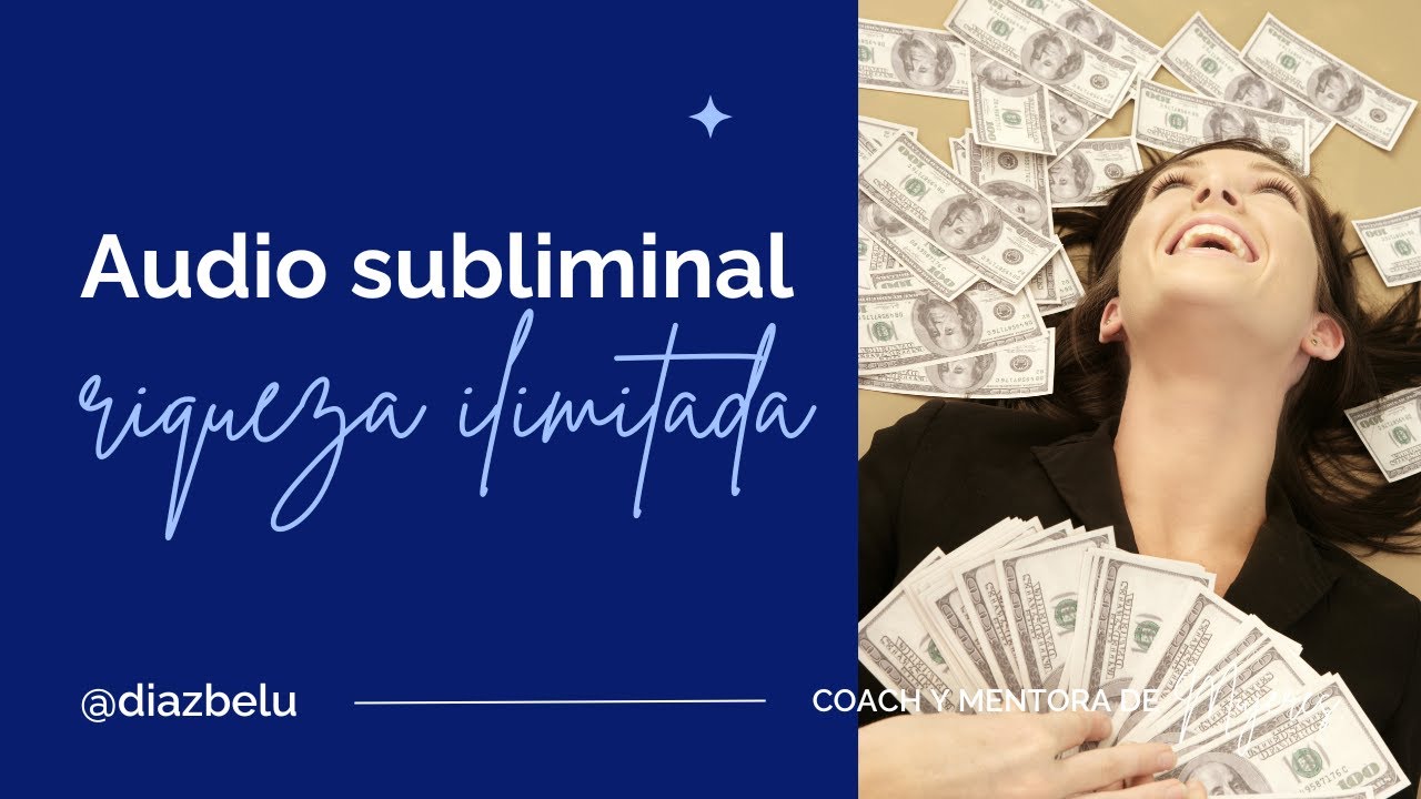 EL AUDIO SUBLIMINAL MAS PODEROSO PARA LA RIQUEZA TRANSFORMA TU VIDA ...