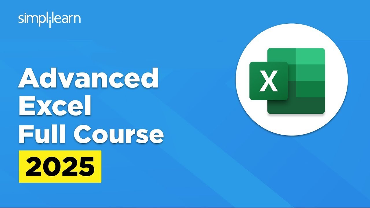 Advanced Excel Full Course 2025 Advanced Excel Tutorial Advanced Excel Course Simplilearn