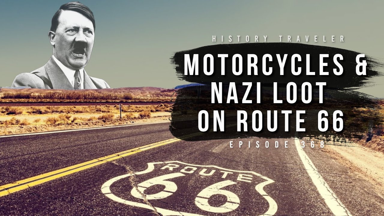 Motorcycles & Nazi Loot on Route 66!!! | History Traveler Episode 368 ...