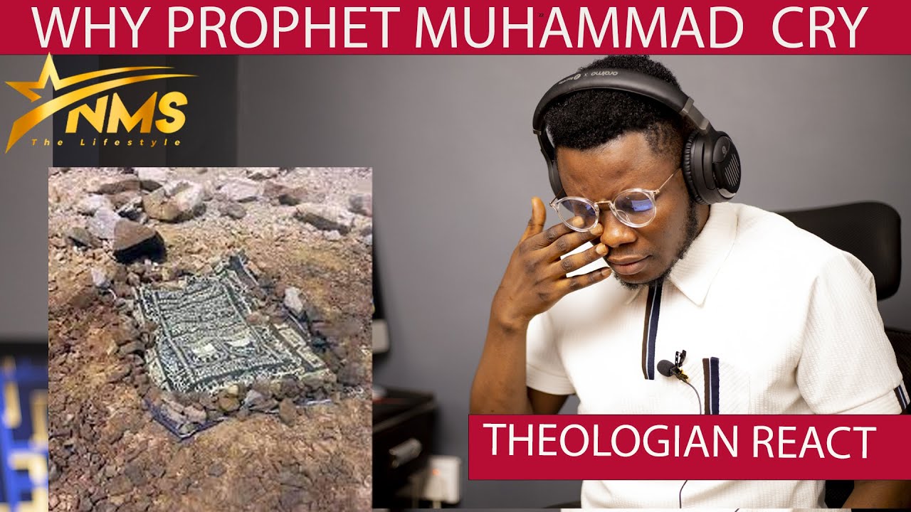 CHRISTIAN REACT TO WHY PROPHET MUHAMMAD (PBUH) CRY WHEN HIS MOTHER DIE ...