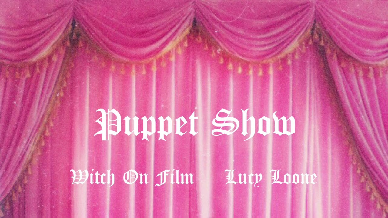 puppet show feat. lucy loone - witch on film (lyric video) - YouTube