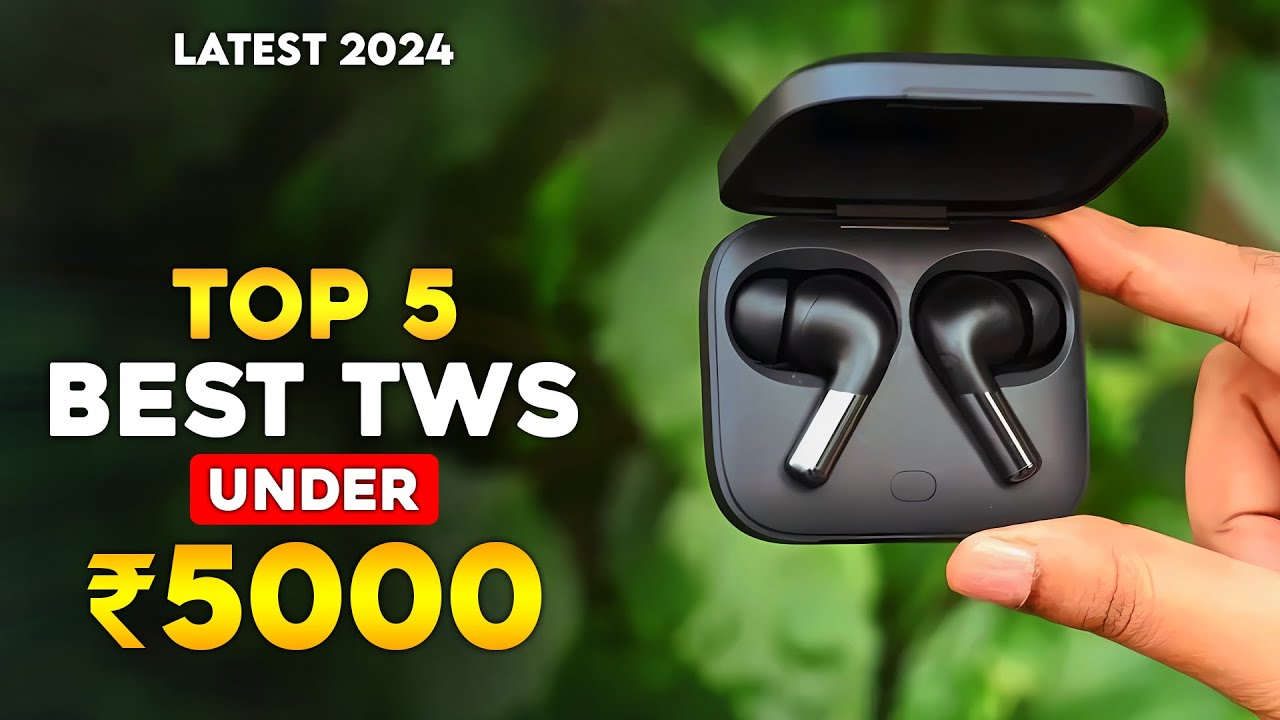 Top 5 Best TWS Earbuds Under ₹5000 in 2024 ⚡ Latest TWS Under ₹5000 ⚡ ...