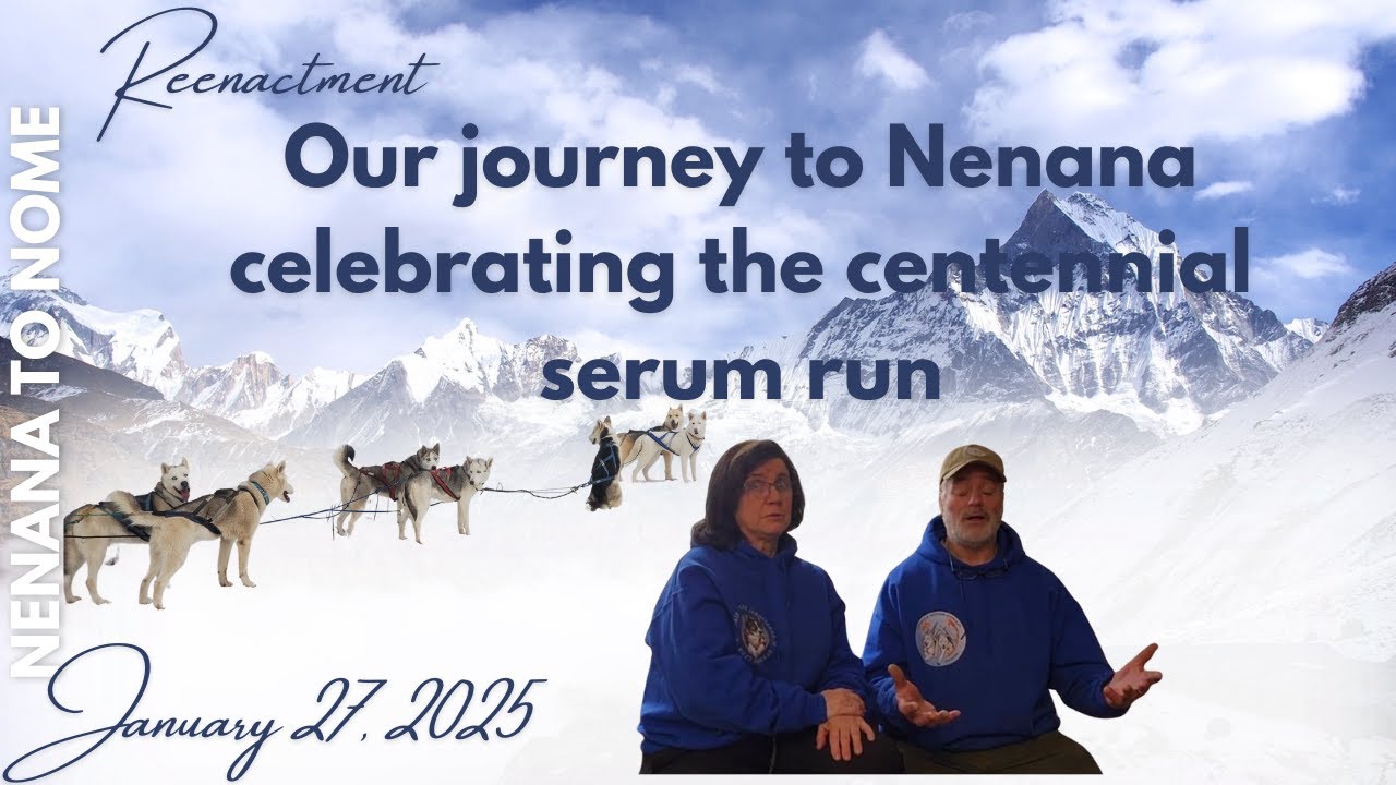 OUR JOURNEY TO NENANA TO CELEBRATE THE CENTENNIAL SERUM RUN - YouTube