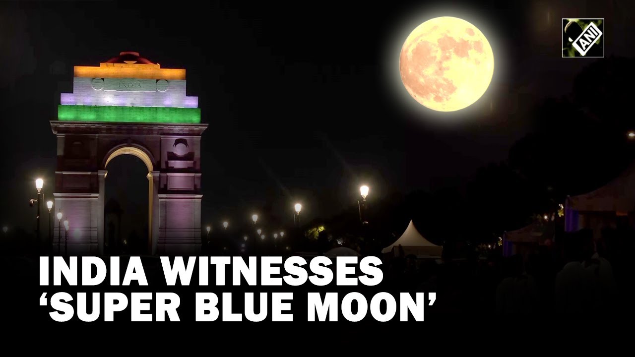 Watch: ‘Super Blue Moon’ witnessed in parts of India today - YouTube