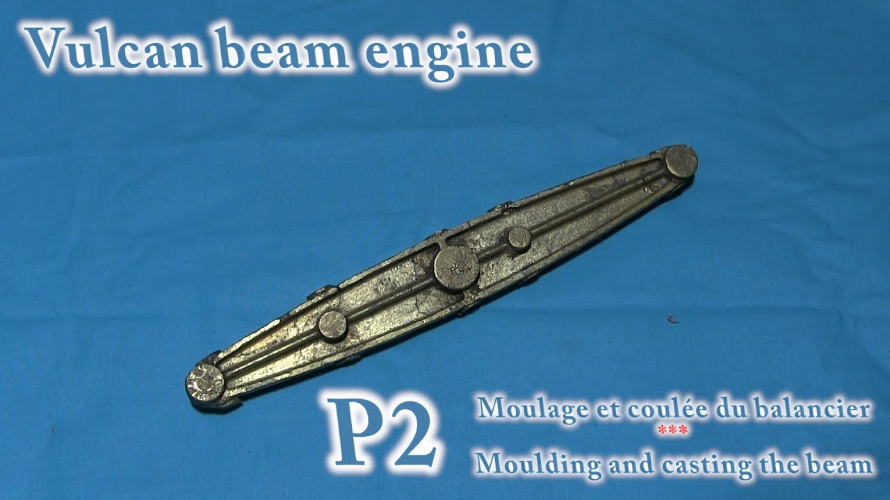 Vulcan beam engine : P2 - Coulée du balancier - Casting the beam. - YouTube